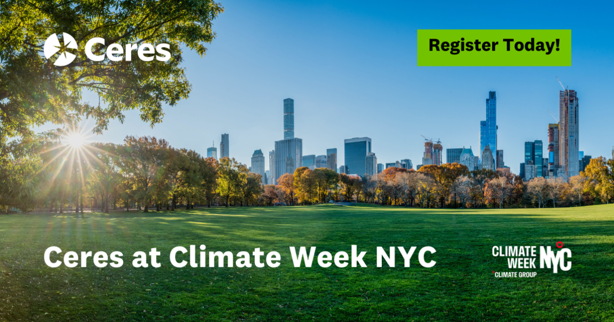 Ceres at Climate Week NYC 2024 | Ceres: Sustainability is the bottom line